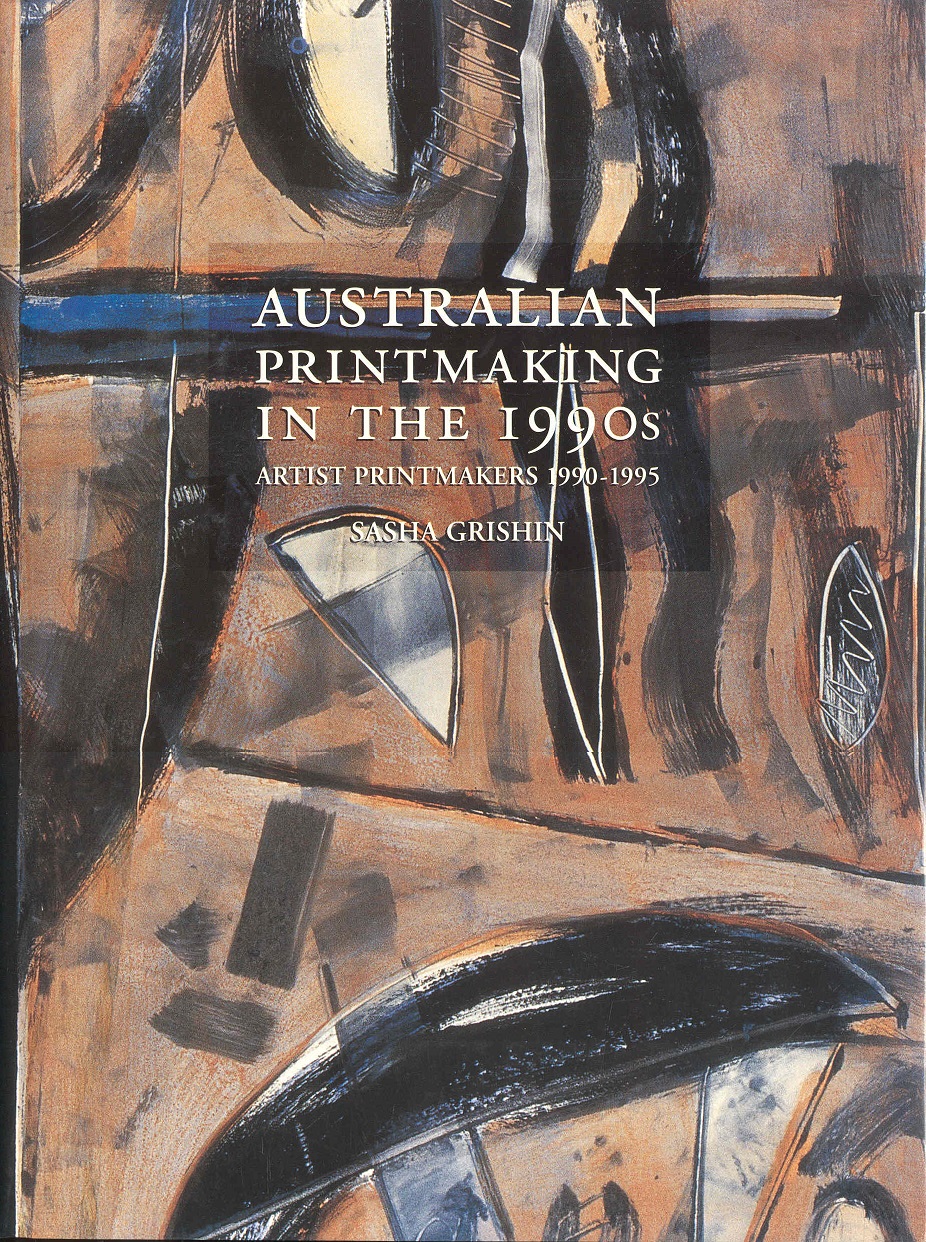 Australian Printmaking in the 1990s - Artist Printmakers: 1990-1995