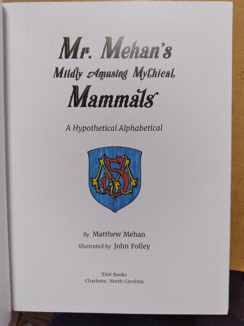 Mr. Mehan?s Mildly Amusing Mythical Mammals